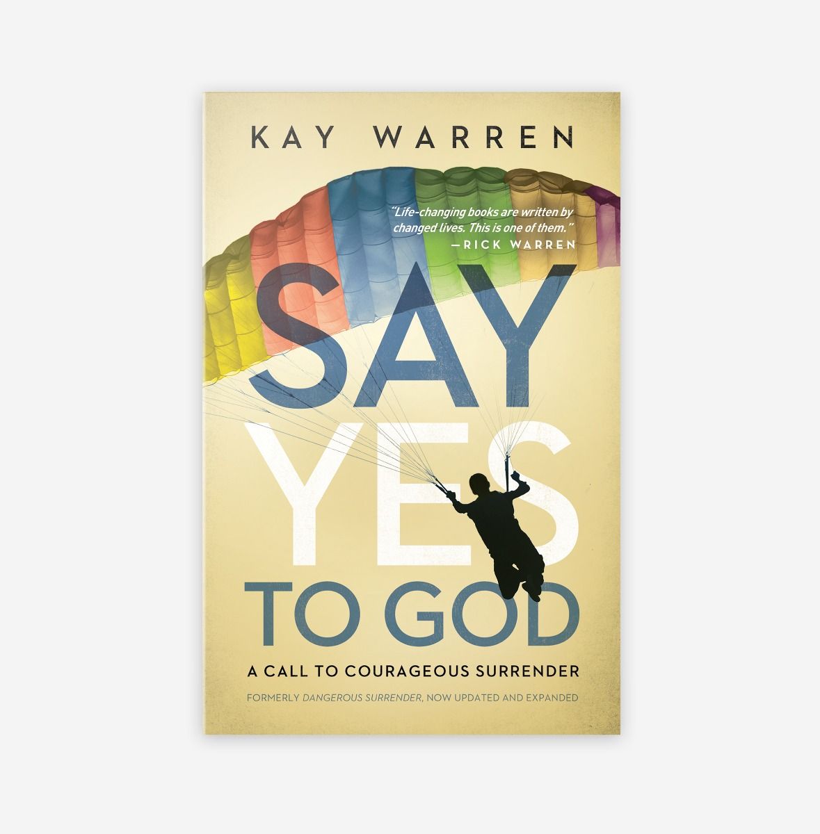 Say Yes to God: A Call to Courageous Surrender (Softcover) – Pastor ...